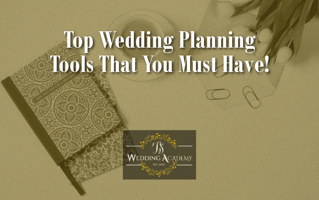 Top Wedding Planning Tools That You Must Have!